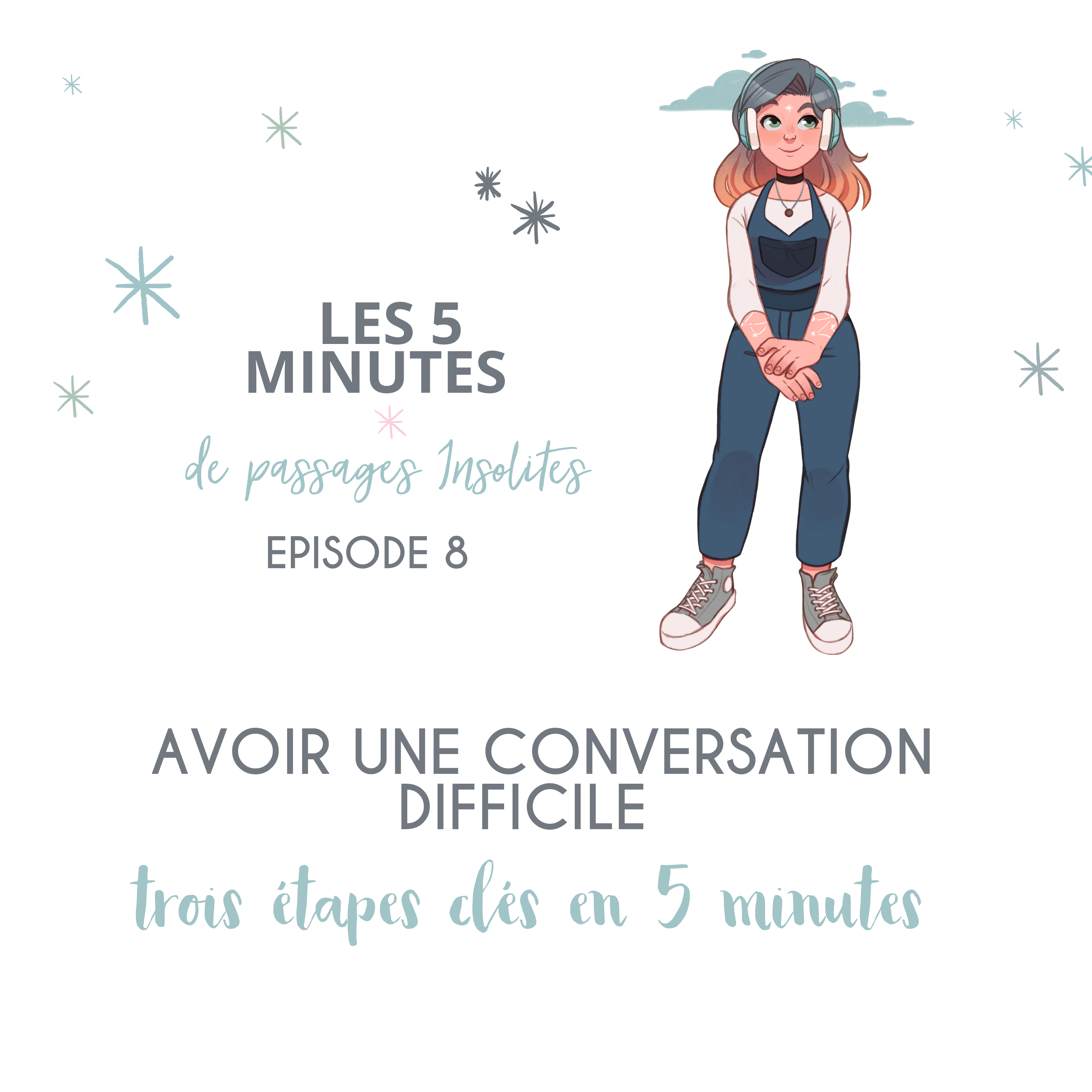 Avoir une conversation difficile c'est possible - 5'- Ep8 - passages ...